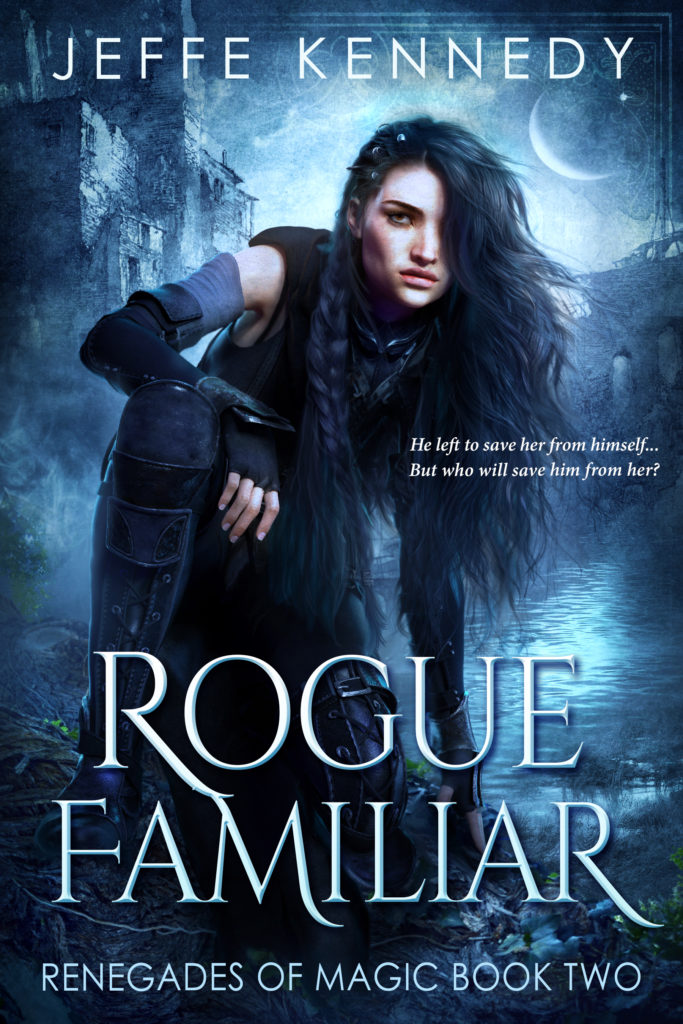 Releasing Monday: ROGUE FAMILIAR – Jeffe Kennedy Blog